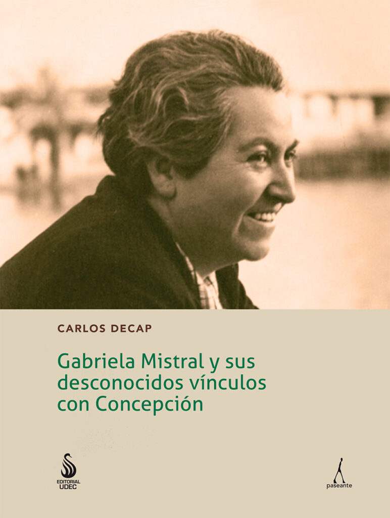 Gabriela Mistral y sus desconocidos vínculos con Concepción - Editorial ...
